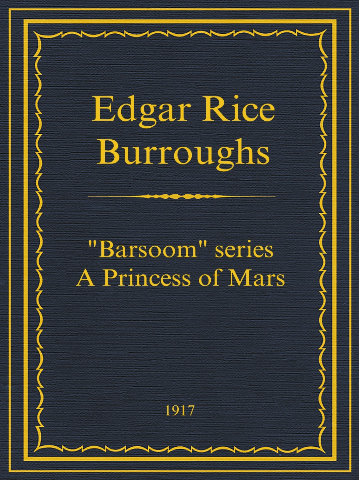 A Princess of Mars цахим ном - Edgar Rice Burroughs | Интерном